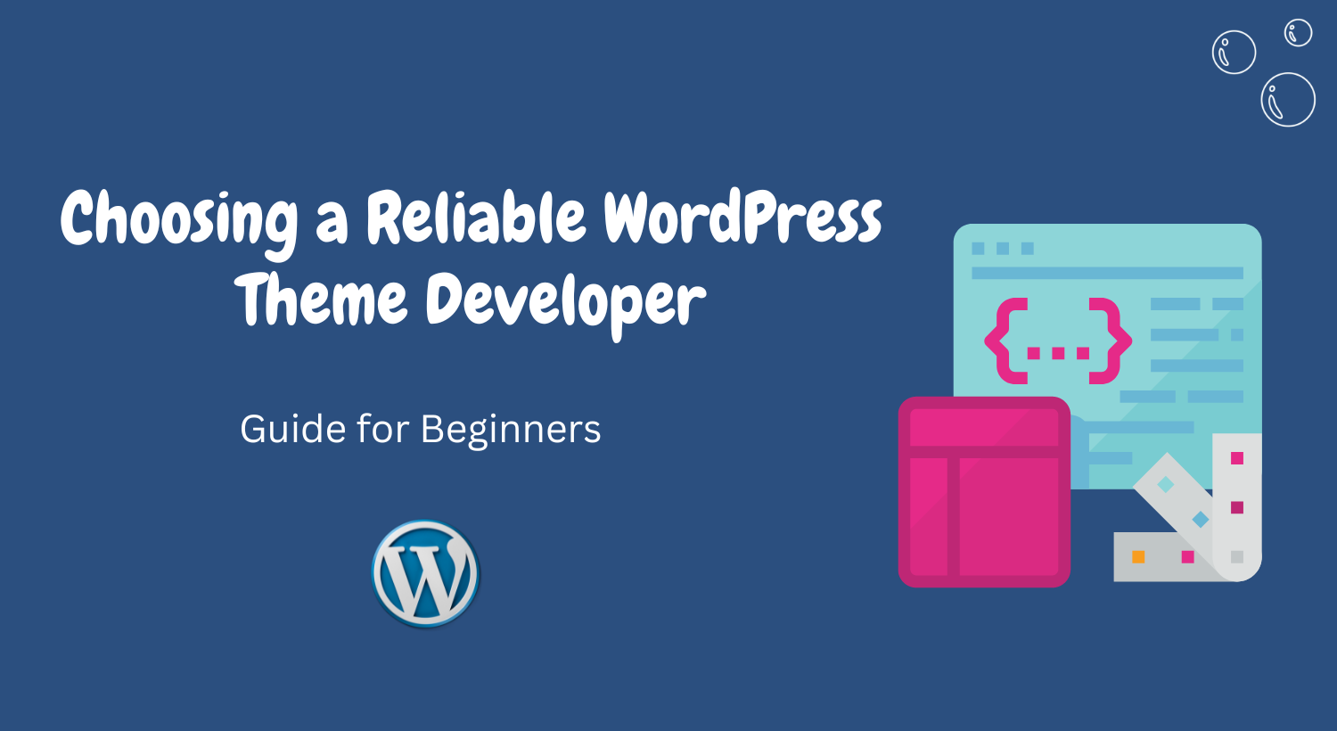Essential Tips for Choosing a Reliable WordPress Theme Developer ...